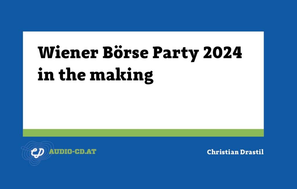 Wiener Börse Party 2024 in the Making, 25. Mai (Skin in the Game ...