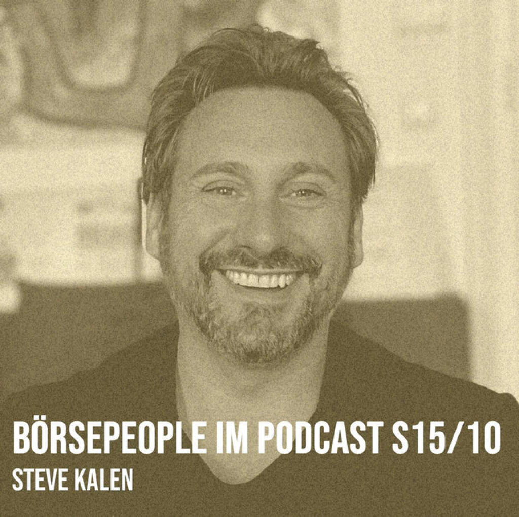Börsepeople im Podcast S15/10: Steve Kalen | boerse-social.com